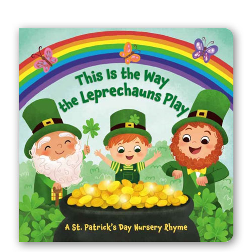 This Is the Way the Leprechauns Play : A St. Patrick’s Day Nursery ...