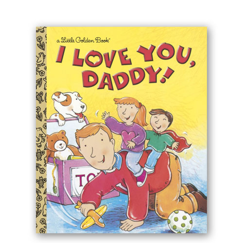 Little Golden Book : I Love You, Daddy! Owl Books